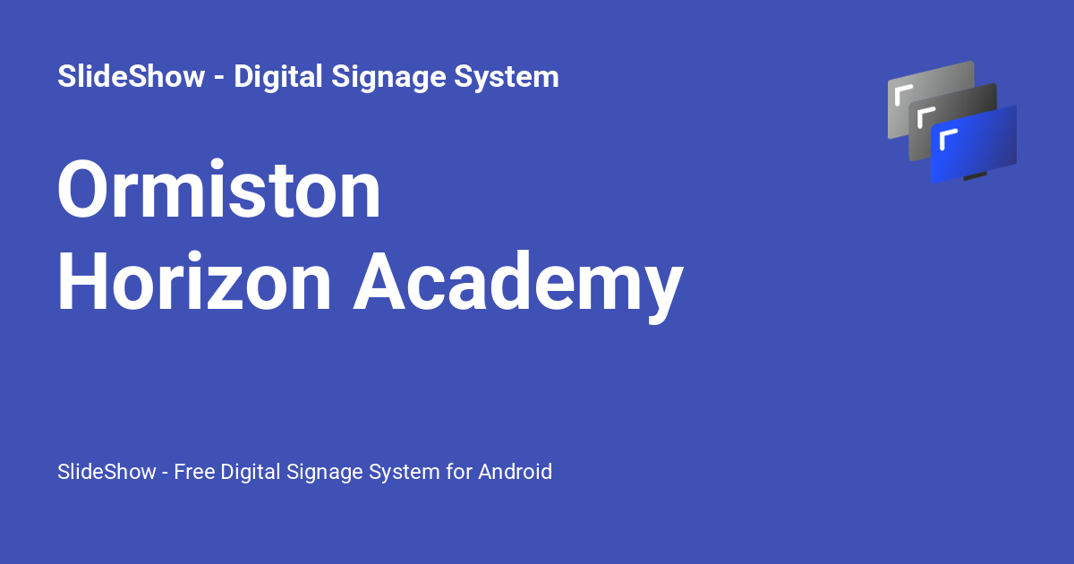 Ormiston Horizon Academy - SlideShow - Digital Signage System