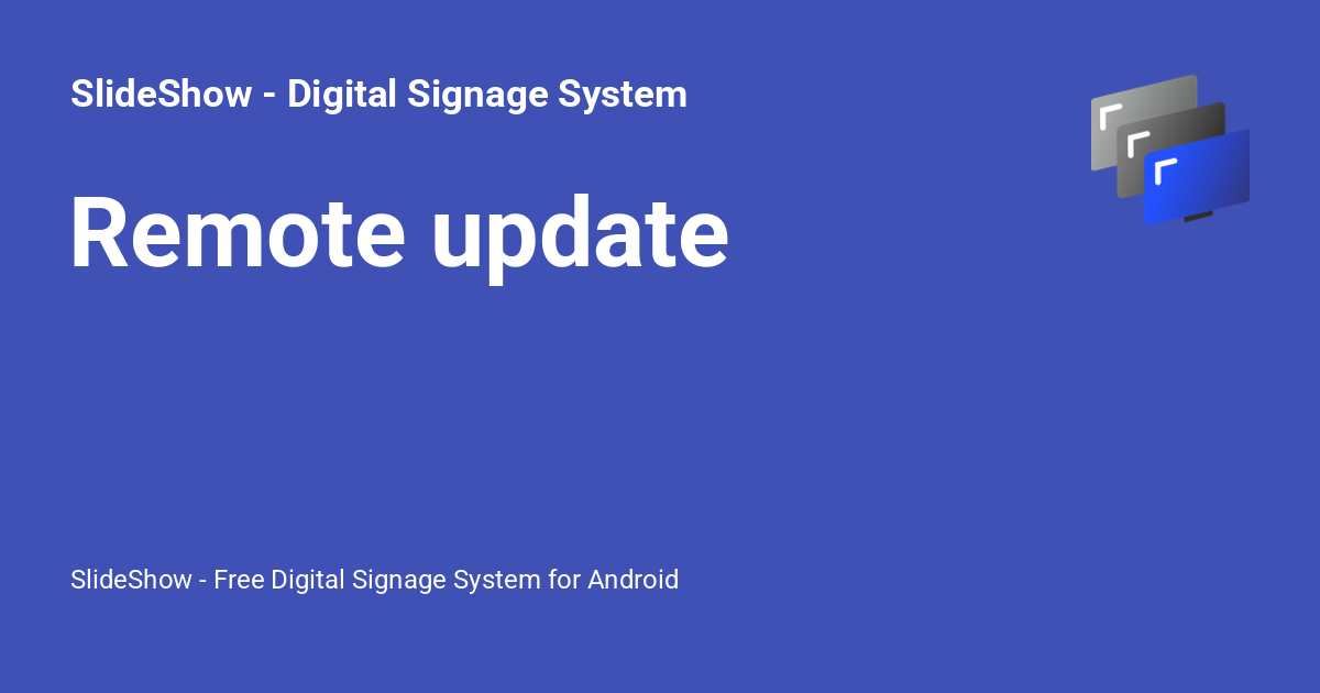 Remote update - SlideShow - Digital Signage System