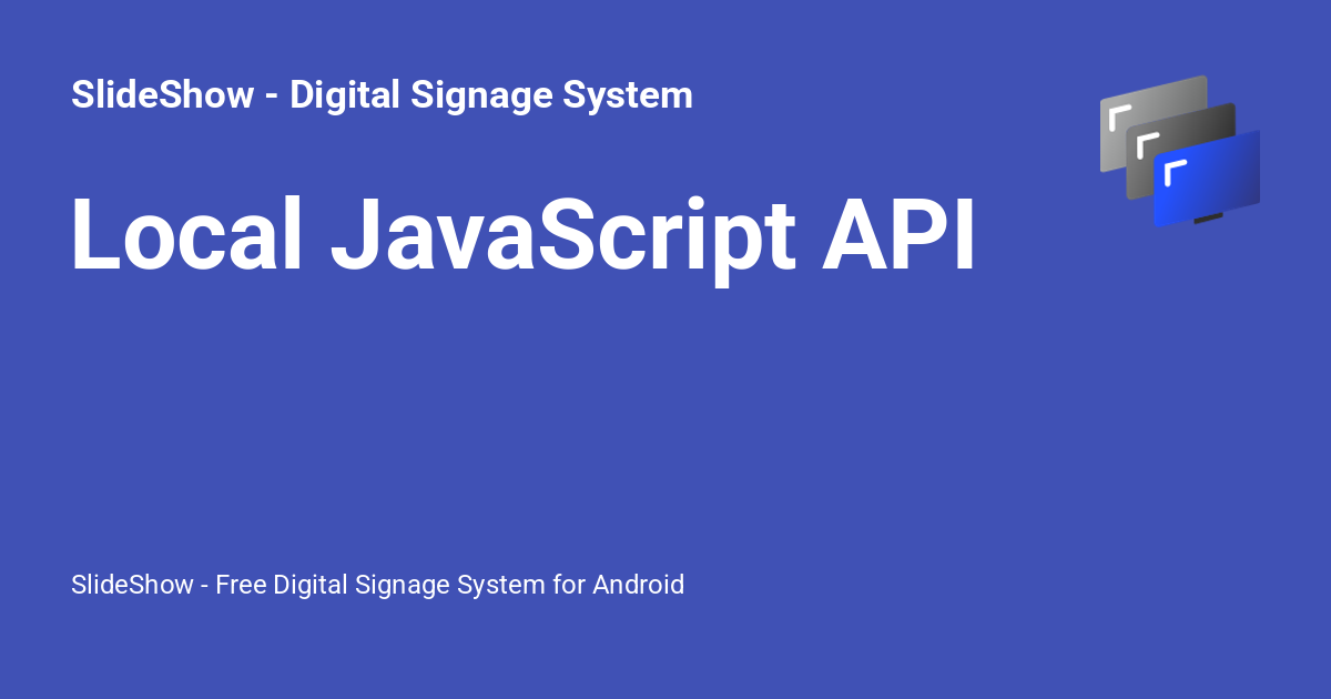 Local JavaScript API - SlideShow - Digital Signage System