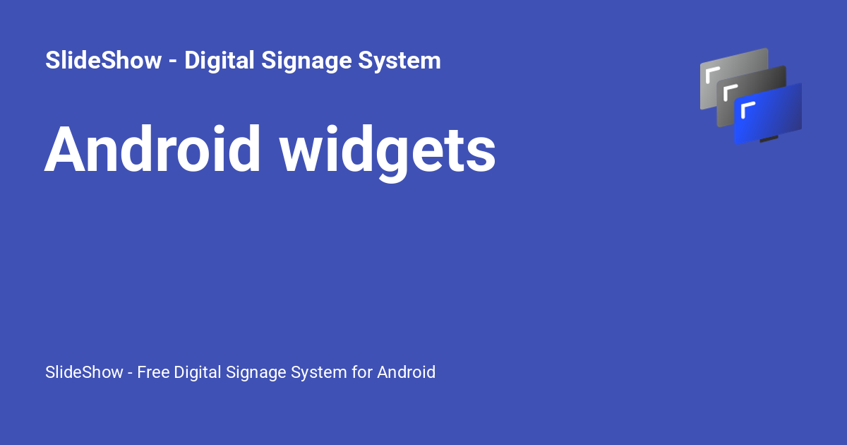 Android widgets - SlideShow - Digital Signage System